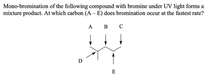 Solved Mono-bromination of the following compound with | Chegg.com