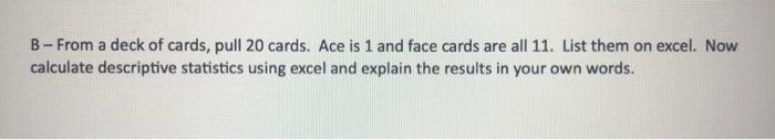Solved - B-From a deck of cards, pull 20 cards. Ace is 1 and | Chegg.com
