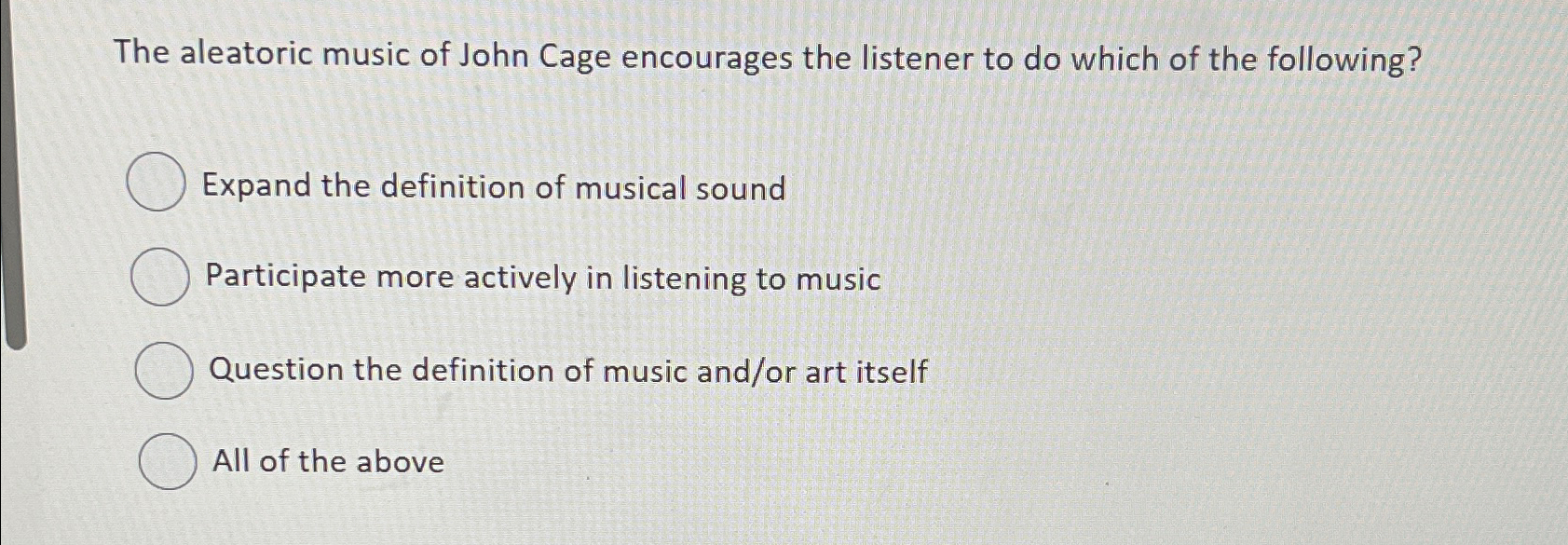 Solved The aleatoric music of John Cage encourages the | Chegg.com