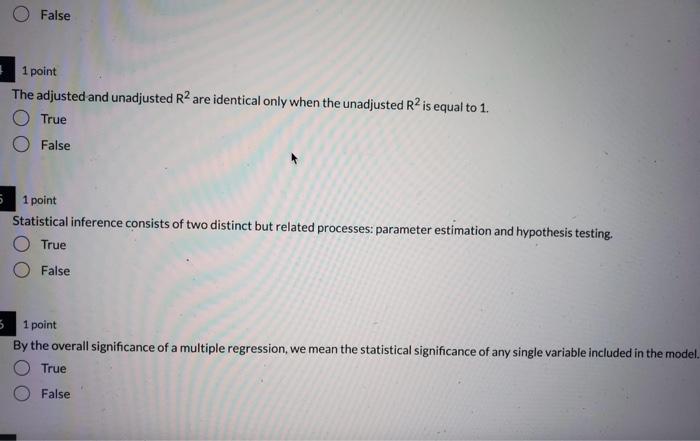 Solved False 1 point The adjusted and unadjusted R2 are | Chegg.com