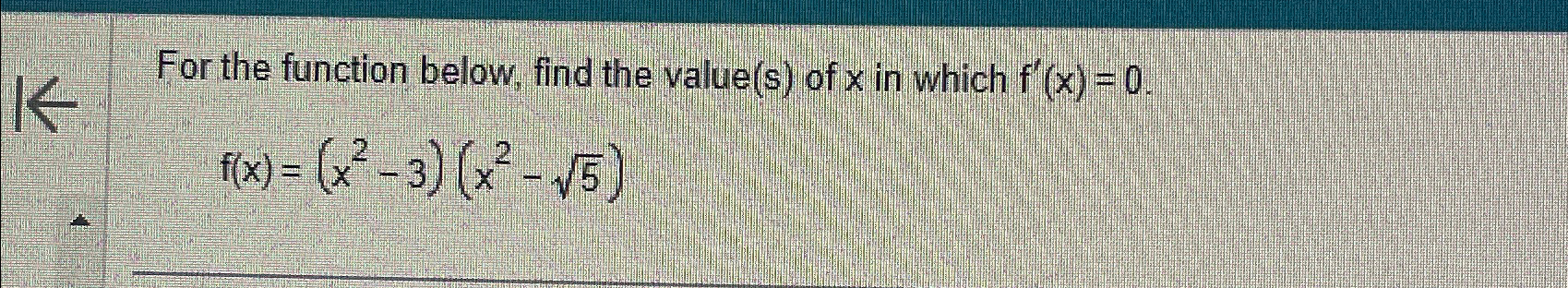 Solved For the function below, find the value(s) ﻿of x ﻿in | Chegg.com