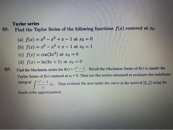 Solved Q1. Taylor series Find the Taylor Series of the | Chegg.com