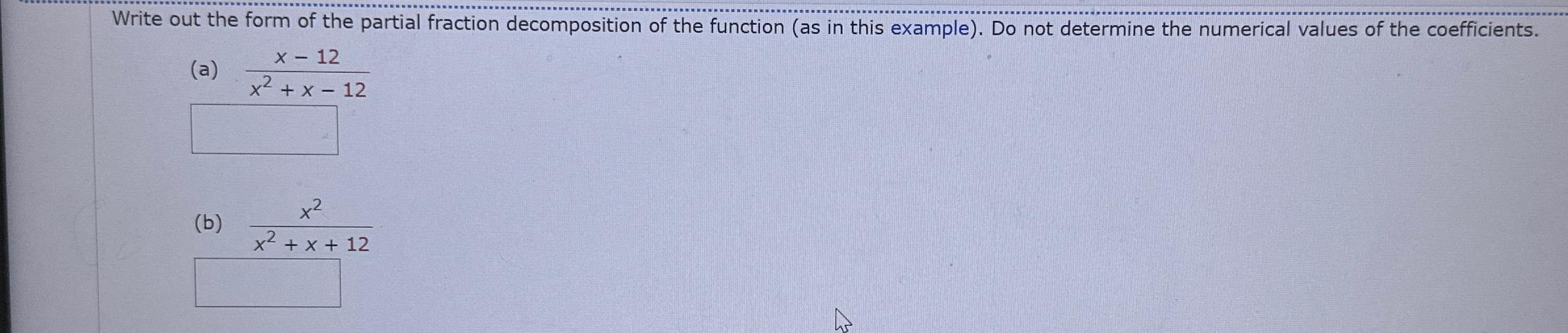 Solved Write out the form of the partial fraction | Chegg.com