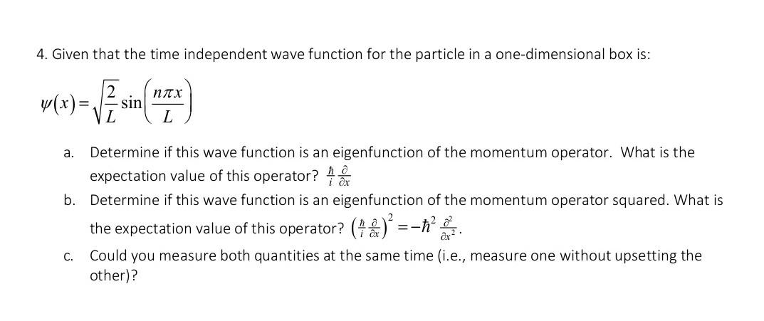Solved 4. Given that the time independent wave function for | Chegg.com