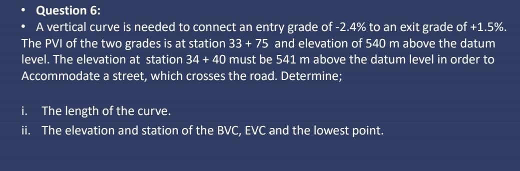 Solved - Question 6: - A vertical curve is needed to connect | Chegg.com