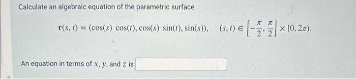 Solved Calculate an algebraic equation of the parametric | Chegg.com