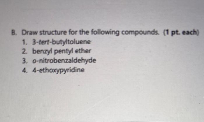 Solved B. Draw structure for the following compounds. (1 pt. | Chegg.com