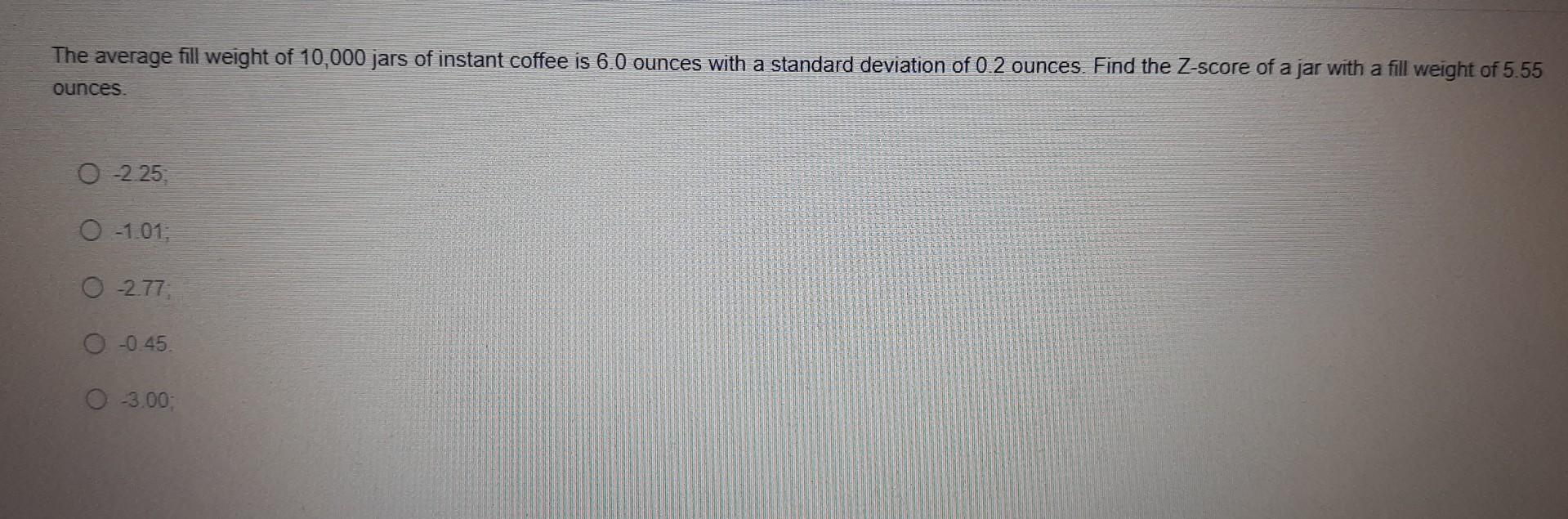Solved The average fill weight of 10,000 jars of instant | Chegg.com