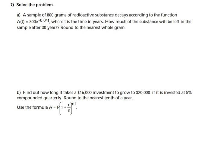 Solved 7) Solve the problem. a) A sample of 800 grams of | Chegg.com