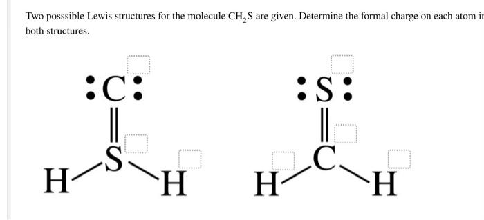 Solved Two posssible Lewis structures for the molecule CH S | Chegg.com