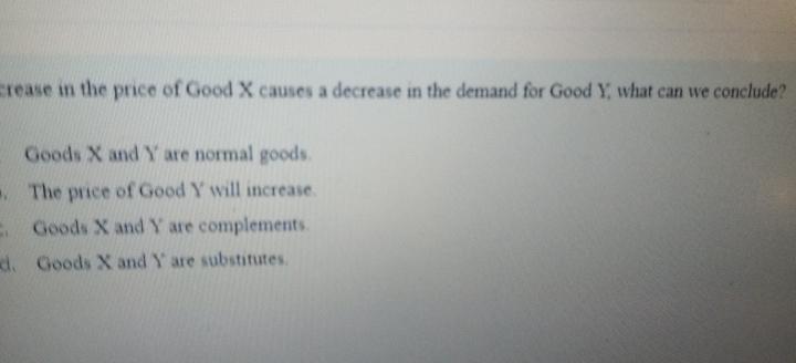Solved tease in the price of Good X causes a decrease in the | Chegg.com