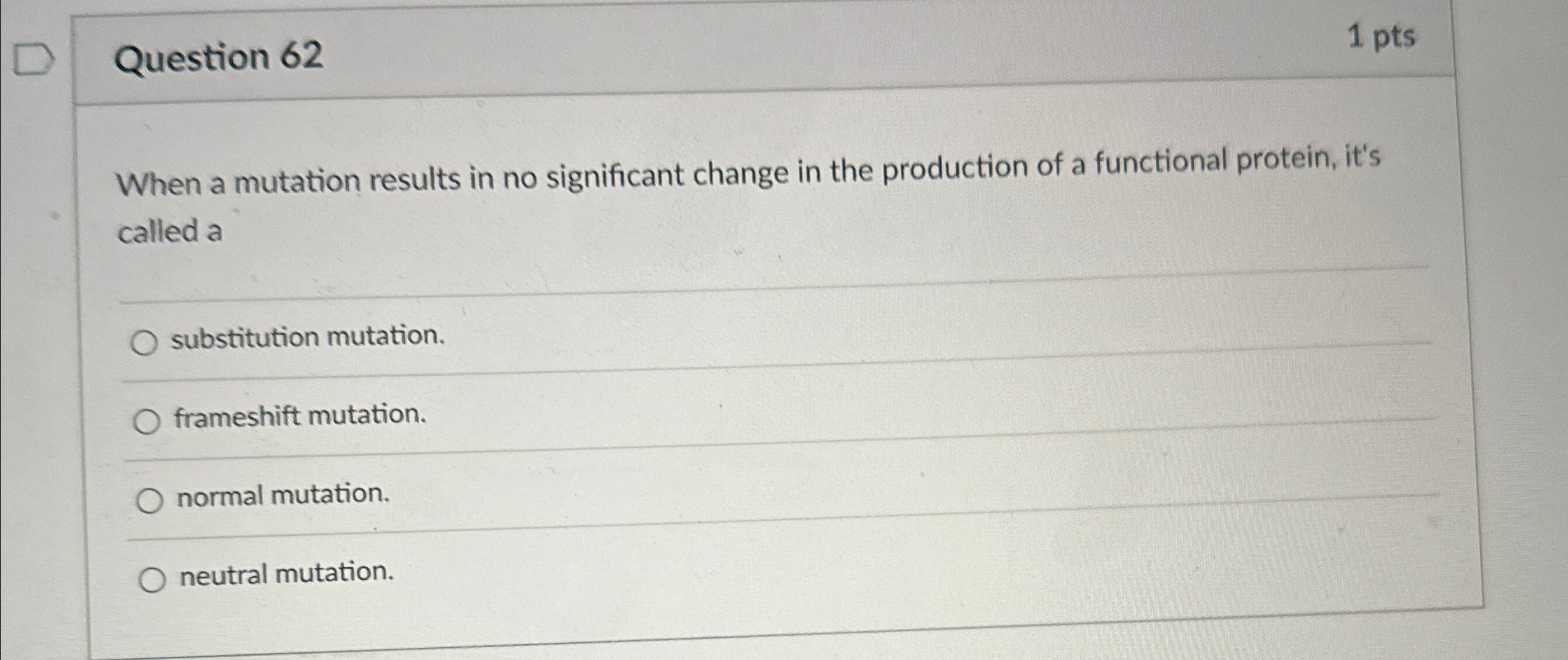 Solved Question 621 ﻿ptsWhen a mutation results in no | Chegg.com