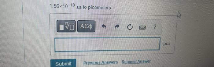 Solved 1.56×10−10 m to picometers | Chegg.com