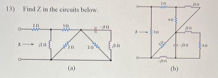 Solved 13) Find Z in the circuits below. (a) (b) | Chegg.com
