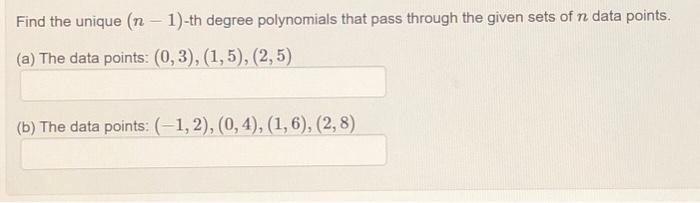 Solved Find the unique (n−1)-th degree polynomials that pass | Chegg.com
