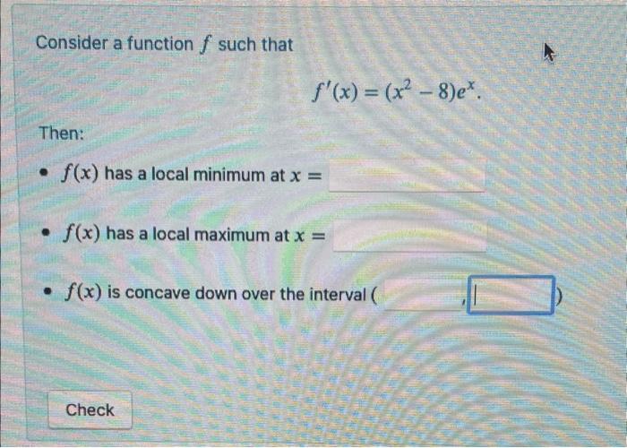 Solved Consider a function f such that f′(x)=(x2−8)ex. Then: | Chegg.com