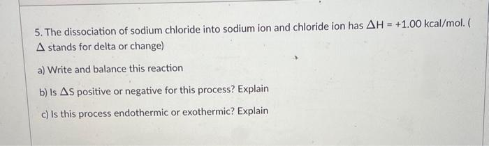 Solved 5. The dissociation of sodium chloride into sodium | Chegg.com