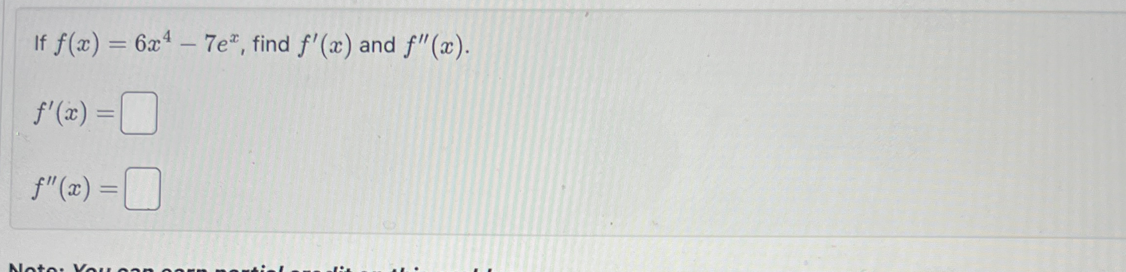 Solved If f(x)=6x4-7ex, ﻿find f'(x) ﻿and | Chegg.com