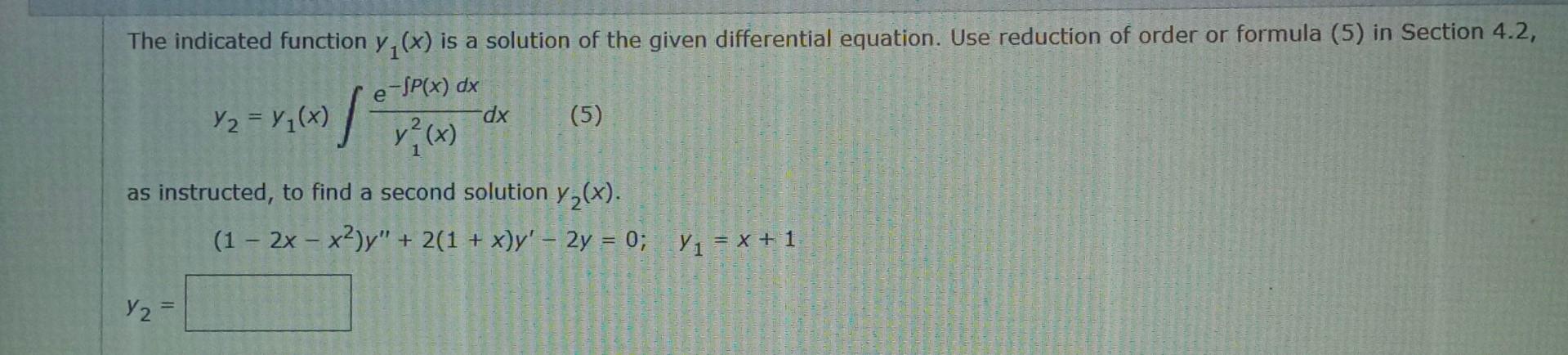 Solved The indicated function y1(x) is a solution of the | Chegg.com