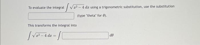 Solved To evaluate the integral ∫x2−4dx using a | Chegg.com