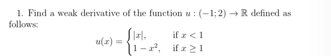 Solved Find a weak derivative of the function u:(-1;2)→R | Chegg.com