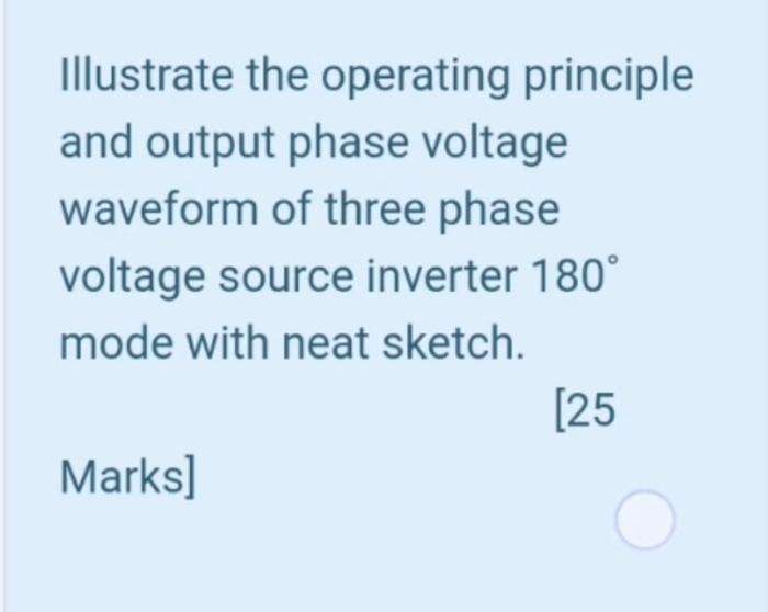 Solved Illustrate the operating principle and output phase | Chegg.com
