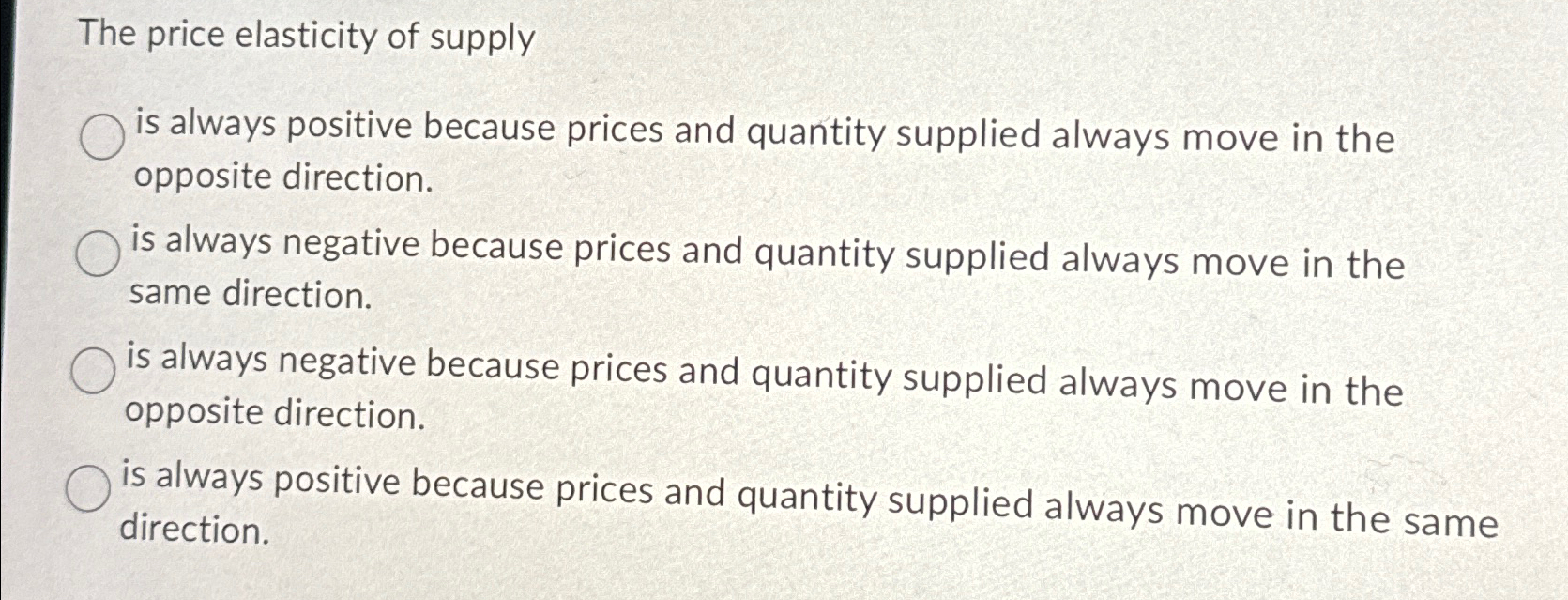 Solved The price elasticity of supplyis always positive | Chegg.com