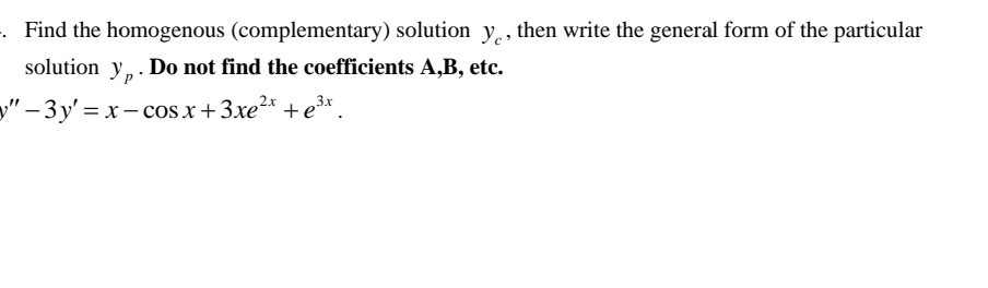 Solved · Find the homogenous (complementary) solution yc, | Chegg.com