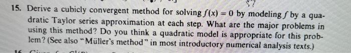 Solved a 15. Derive a cubicly convergent method for solving | Chegg.com