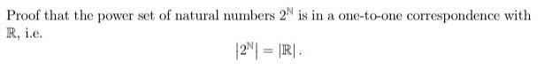 Solved Proof that the power set of natural numbers 2N is in | Chegg.com