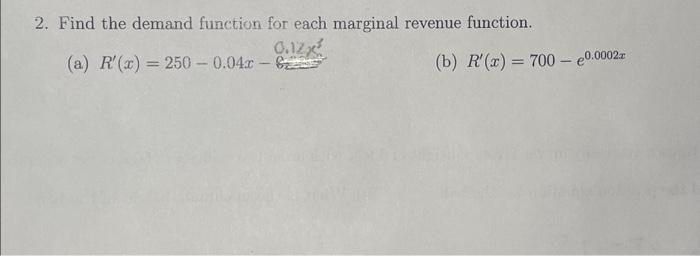 Solved 2. Find the demand function for each marginal revenue | Chegg.com