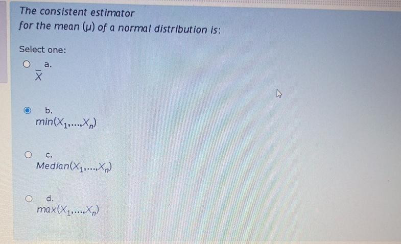Solved The consistent estimator for the mean (μ) ﻿of a | Chegg.com