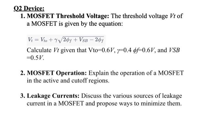 Solved 22 Device: 1. MOSFET Threshold Voltage: The threshold | Chegg.com Solved 22 Device: 1. MOSFET Threshold Voltage: The threshold | Chegg.com