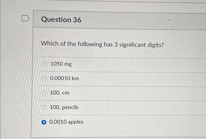 Solved Which of the following has 3 significant digits? | Chegg.com