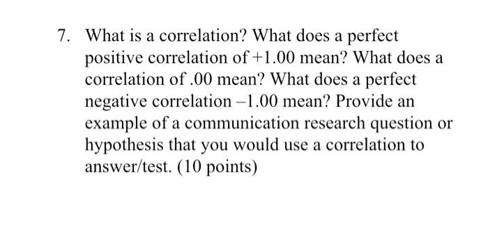 Solved 7. What is a correlation? What does a perfect | Chegg.com