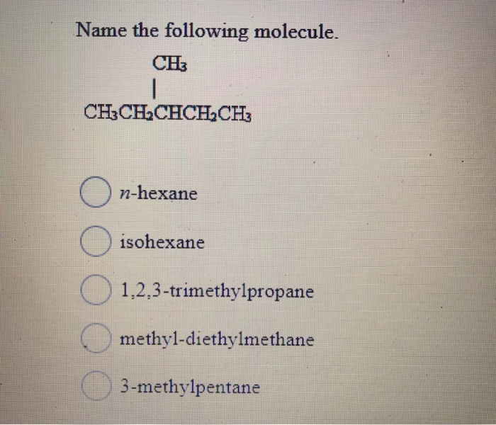 Solved Name the following molecule. CH3 CH3CH2CHCH.CH | Chegg.com