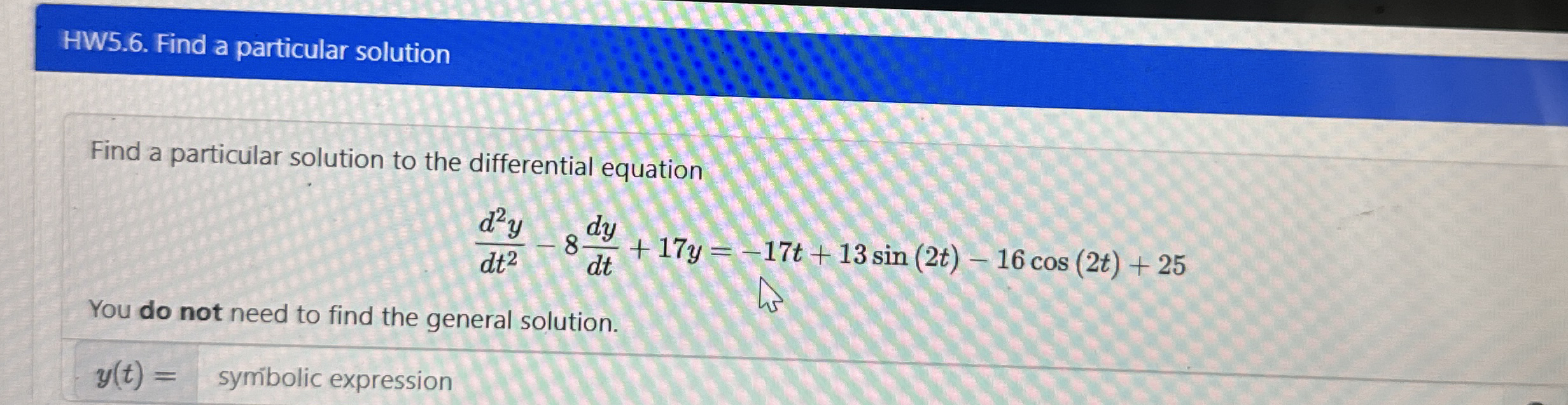 Solved HW5.6. ﻿Find a particular solutionFind a particular | Chegg.com