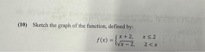 Solved (10) Sketch the graph of the function, defined by: 2, | Chegg.com
