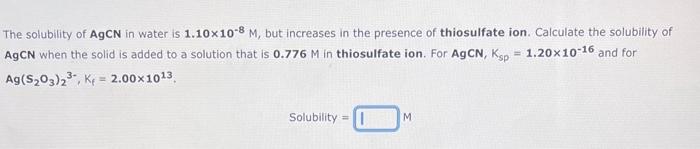 Solved The solubility of AgCN in water is 1.10×10−8M, but | Chegg.com