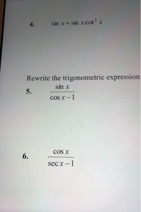 Solved sin x + sin x cotx Rewrite the trigonometric | Chegg.com