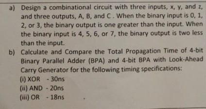 Solved a) Design a combinational circuit with three inputs, | Chegg.com