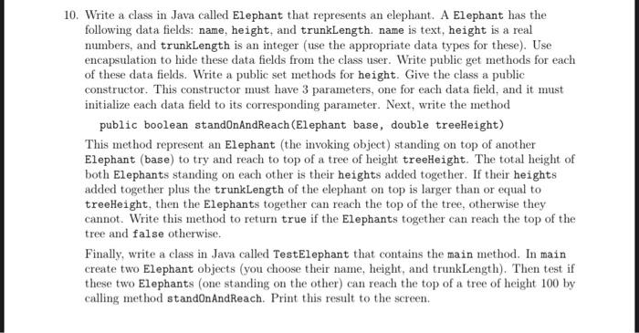 Solved 10. Write a class in Java called Elephant that | Chegg.com