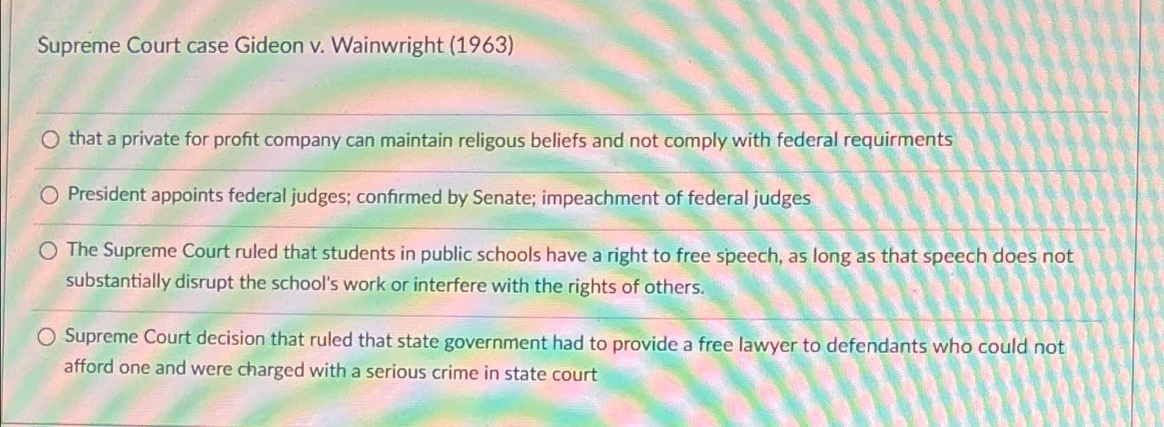 Solved Supreme Court case Gideon v. ﻿Wainwright (1963)that a | Chegg.com
