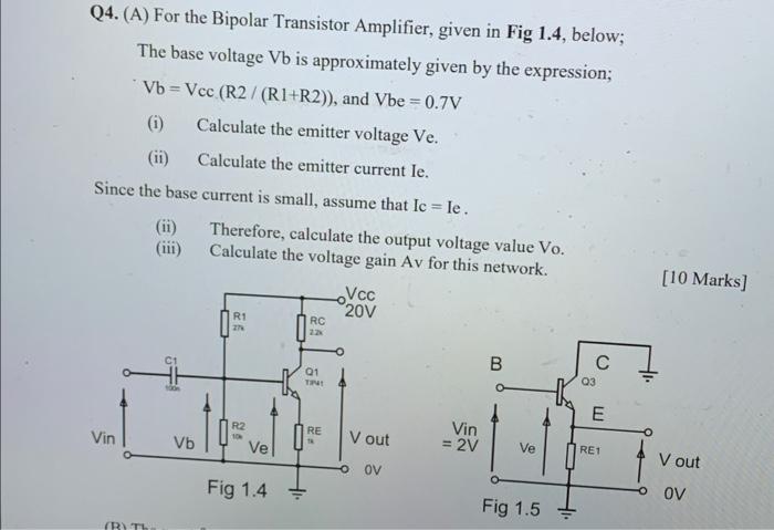 Solved Q4. (A) For the Bipolar Transistor Amplifier, given | Chegg.com