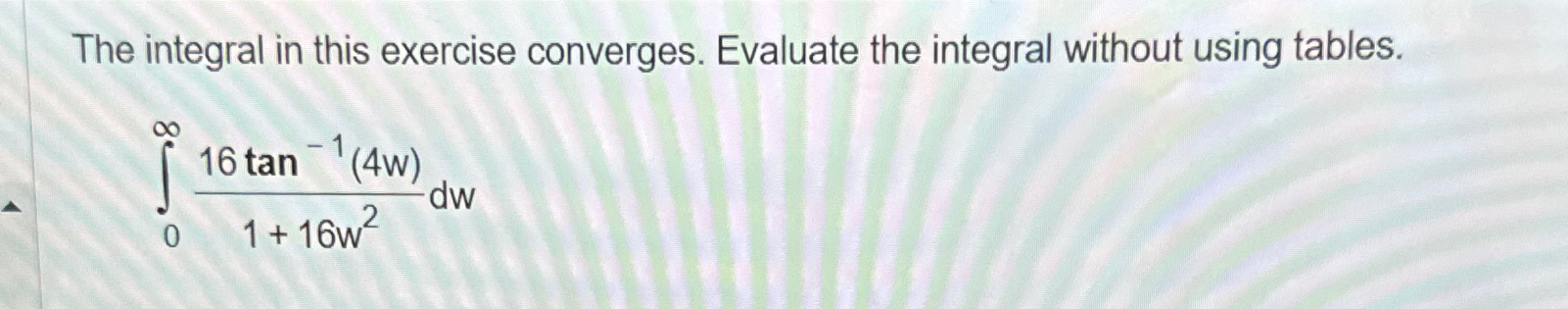 Solved The integral in this exercise converges. Evaluate the | Chegg.com