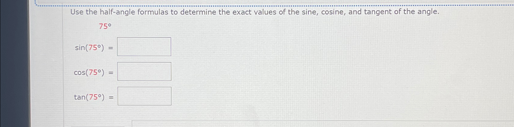 Solved Use the half-angle formulas to determine the exact | Chegg.com