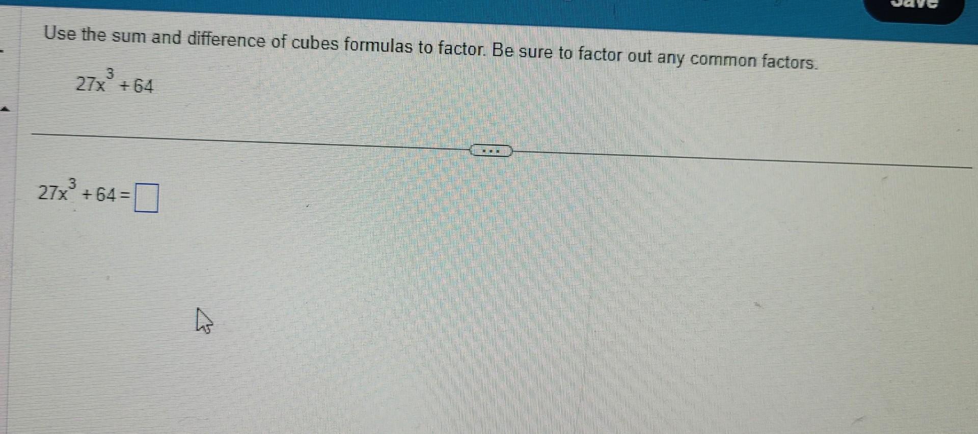 Solved Use the sum and difference of cubes formulas to | Chegg.com