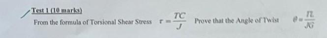 Solved Test 1 (10 marks) From the formula of Torsional Shear | Chegg.com