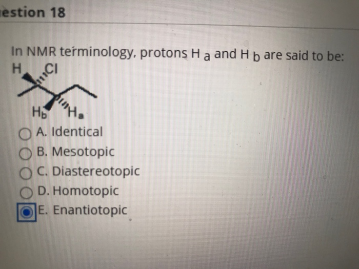 Solved sestion 18 In NMR terminology, protons Ha and Hb are | Chegg.com