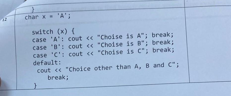 \} char x=′A '; switch (x){ case ' A ': cout « | Chegg.com